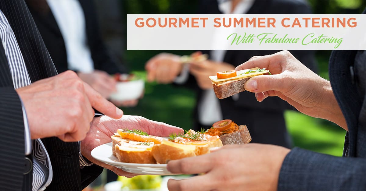 Gourmet Summer Catering for Corporate Events - Fabulous Catering